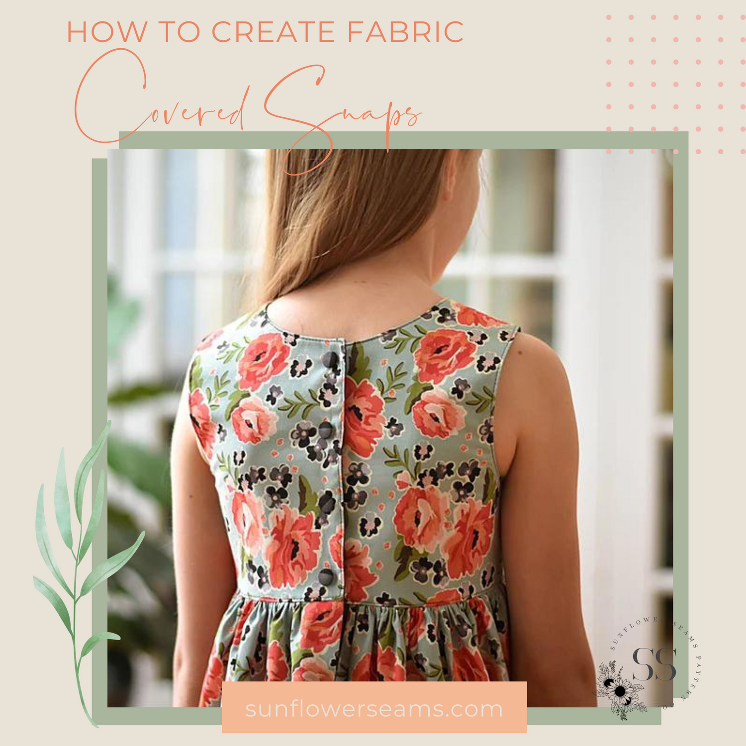 How to Create Fabric Covered Snaps {A Tutorial} – Sunflower Seams